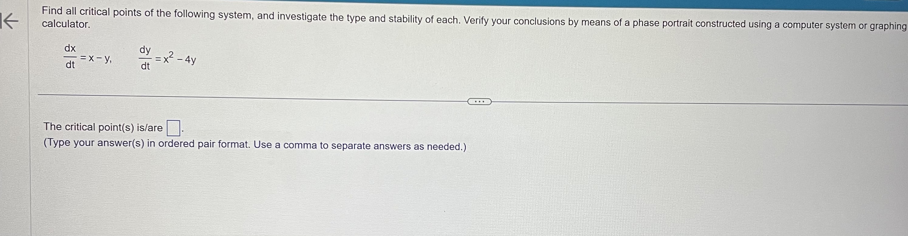 Solved calculator.dxdt=x-y,dydt=x2-4yThe critical point(s) | Chegg.com