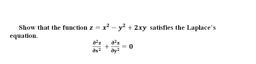 Solved Show that the function z = x2 - y2 + 2xy satisfies | Chegg.com