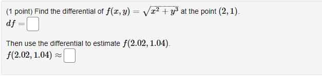 Solved (1 point) Find the differential of f(x, y) = x2 + y2 | Chegg.com