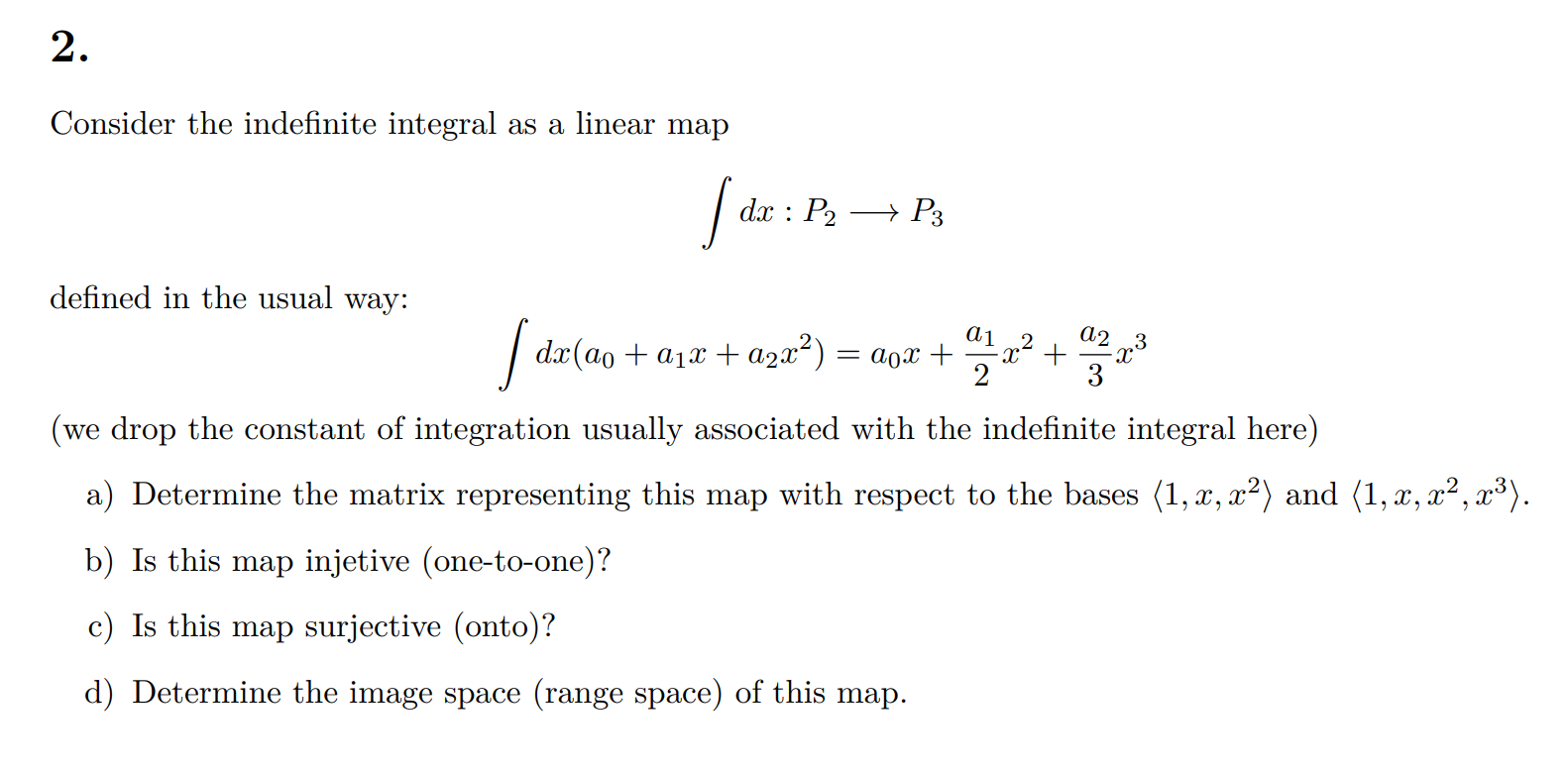 Solved . 2. Consider the indefinite integral as a linear map | Chegg.com