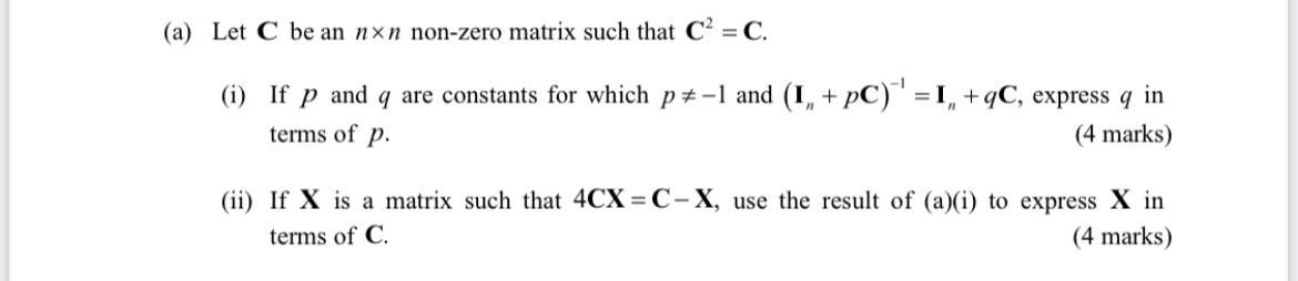Solved (a) Let C be an nxn non-zero matrix such that C2 = C. | Chegg.com