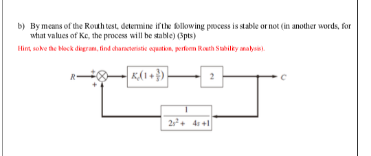 Solved b) By means of the Routh test, determine if the | Chegg.com
