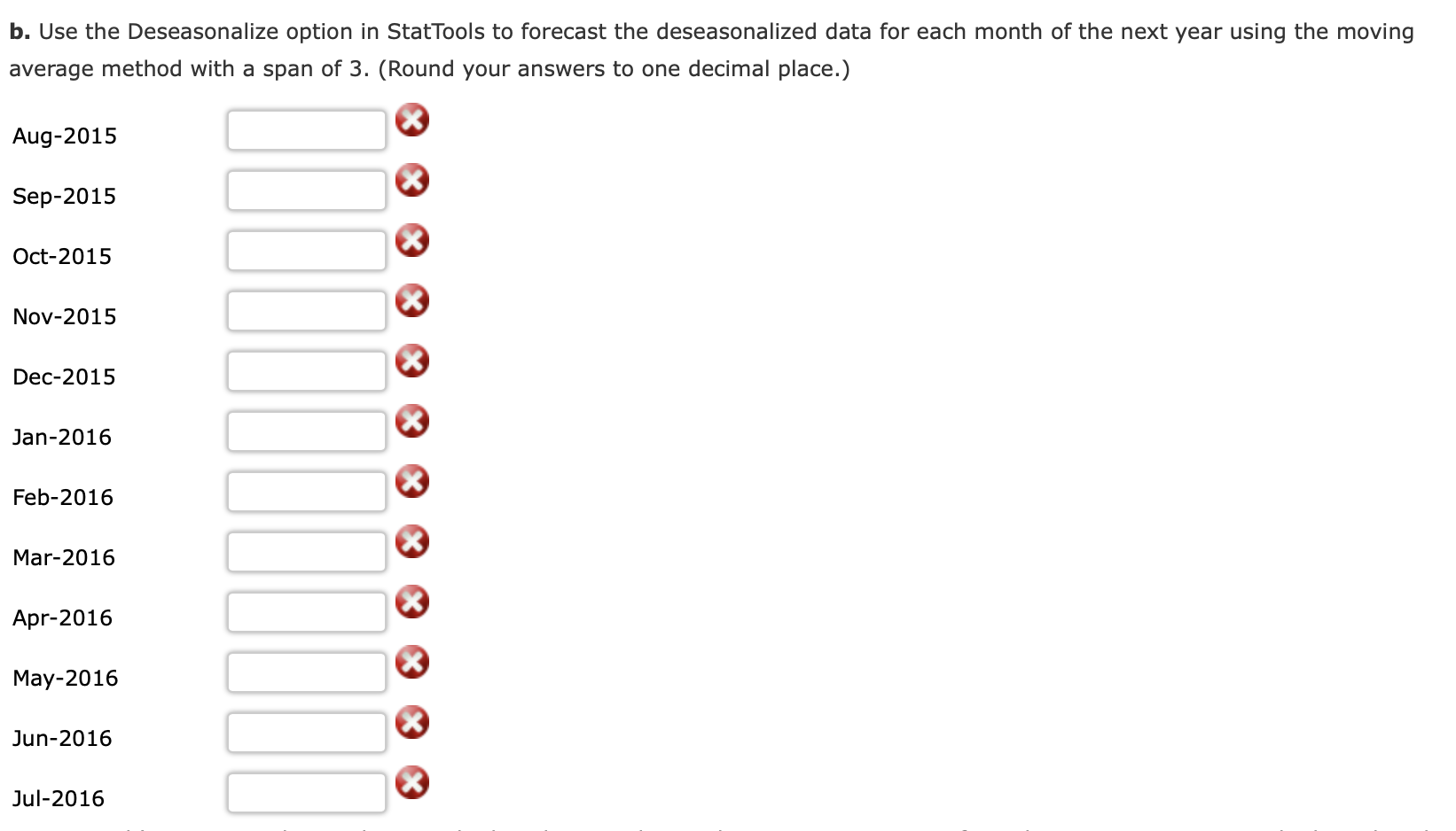 Solved b. Use the Deseasonalize option in StatTools to | Chegg.com