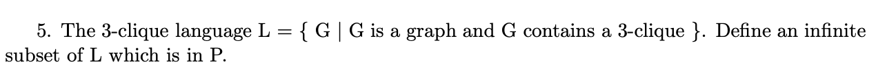 Solved 5. The 3-clique language L={G∣G is a graph and G | Chegg.com