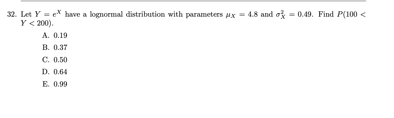 Solved 32. Let Y=eX have a lognormal distribution with | Chegg.com