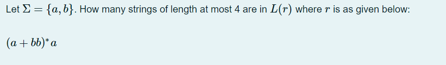 Solved Let Σ={a,b}. How many strings of length at most 4 are | Chegg.com