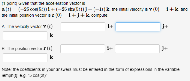 Solved (1 point) Given that the acceleration vector is | Chegg.com