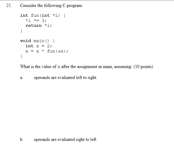 Solved 25 Consider The Following C Program Int Funint I 6827