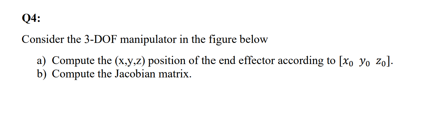 Solved Consider the 3-DOF manipulator in the figure below a) | Chegg.com