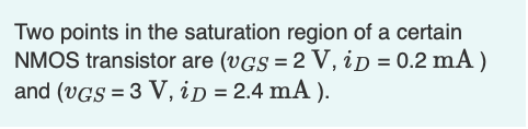 Solved Two points in the saturation region of a certain NMOS | Chegg.com