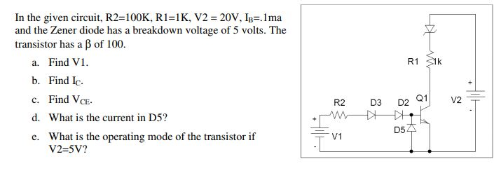 Solved In the given circuit, R2-100K, R1-1K, V2 20V, IB .1ma | Chegg.com