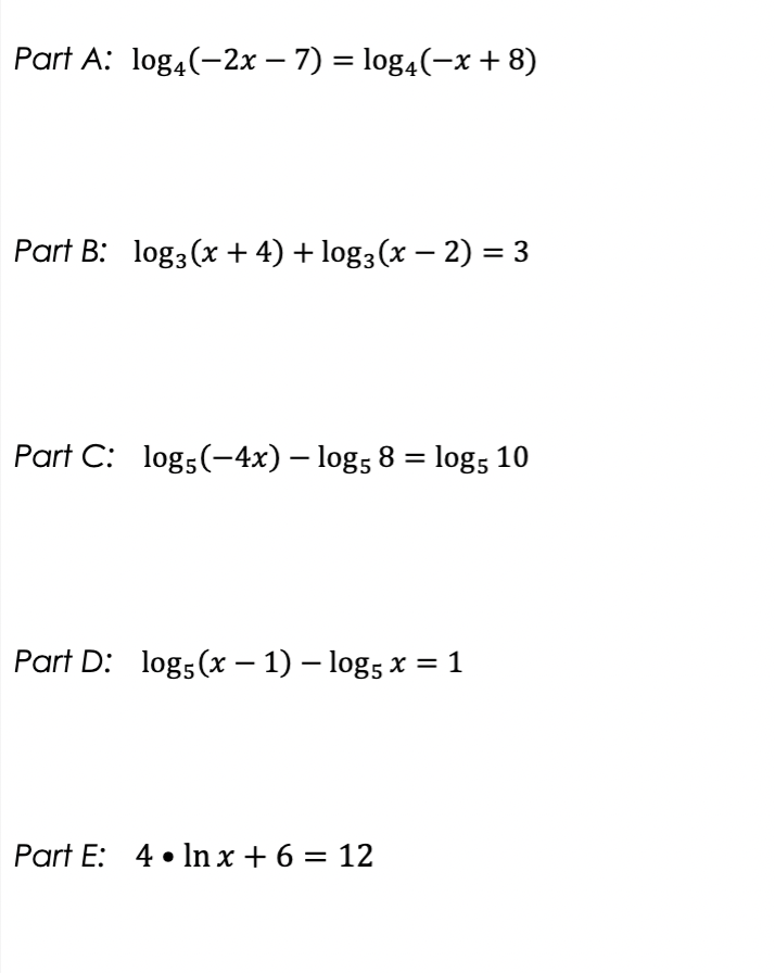 Solved Part A: log4(-2x – 7) = log4(-x+8) Part B: log3(x + | Chegg.com