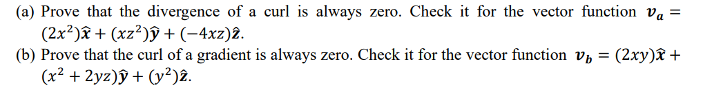 Solved (a) Prove that the divergence of a curl is always | Chegg.com