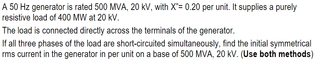 Solved A 50 Hz generator is rated 500MVA,20kV, with X "= | Chegg.com