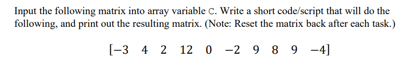 Solved Input The Following Matrix Into Array Variable C