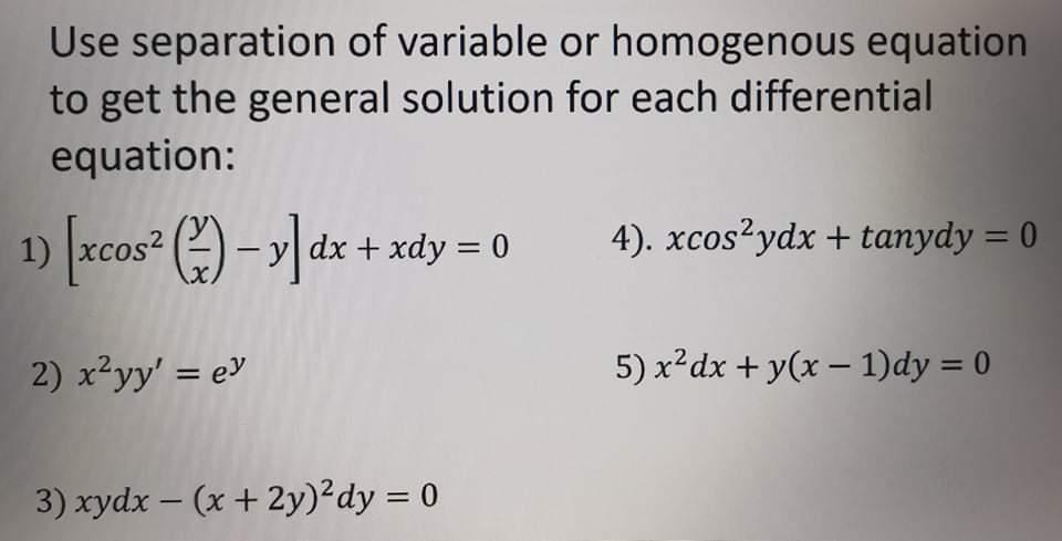 Solved Use separation of variable or homogenous equation to | Chegg.com