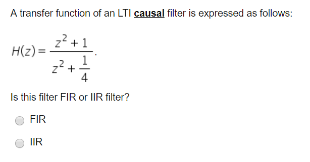 Solved A transfer function of an LTI causal filter is | Chegg.com