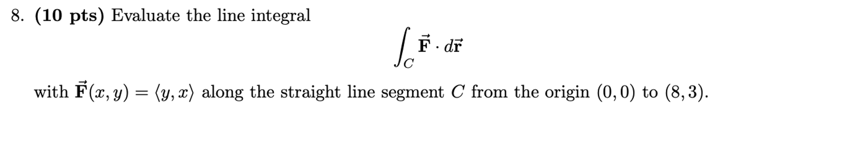 Solved (10 pts) ﻿Evaluate the line | Chegg.com
