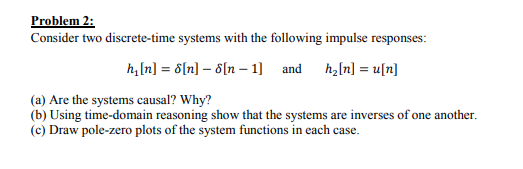 Solved Problem 2: Consider two discrete-time systems with | Chegg.com