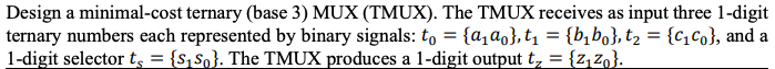 Design a minimal-cost ternary (base 3) MUX (TMUX). | Chegg.com