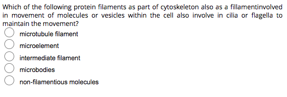 Solved Which of the following protein filaments as part of | Chegg.com