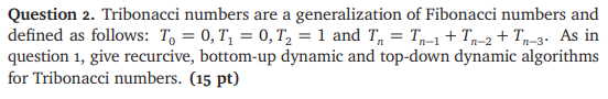 Solved Question 2. Tribonacci numbers are a generalization | Chegg.com