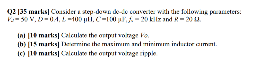 Solved Q2 [35 marks] Consider a step-down dc-dc converter | Chegg.com