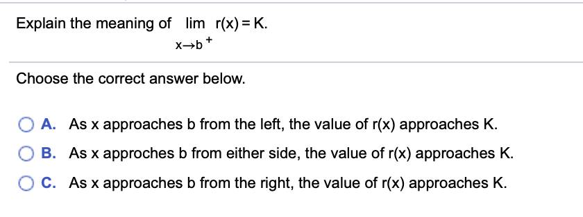 Solved Explain the meaning of lim r(x) = K. x++ Choose the | Chegg.com
