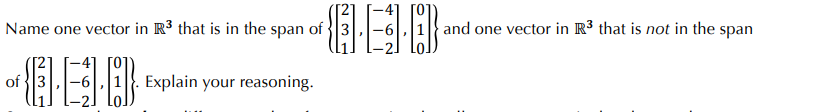 Solved Name one vector in R3 that is in the span of | Chegg.com