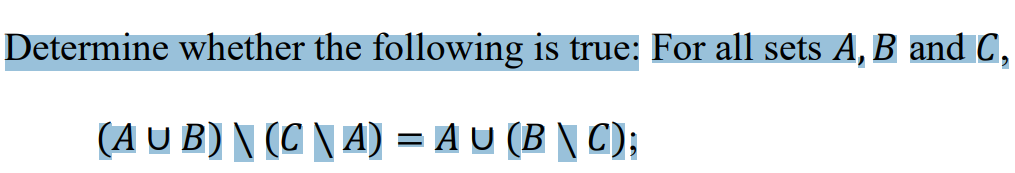 Solved Determine whether the following is true: For all sets | Chegg.com