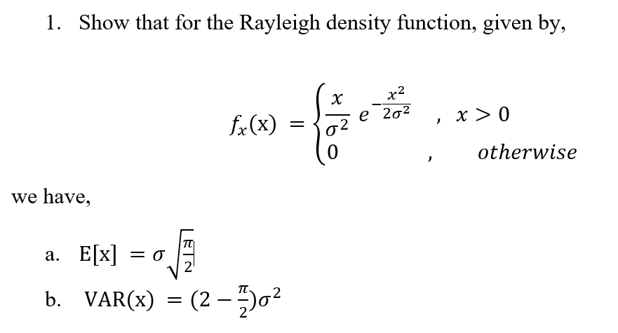 Solved 1. Show that for the Rayleigh density function, given | Chegg.com