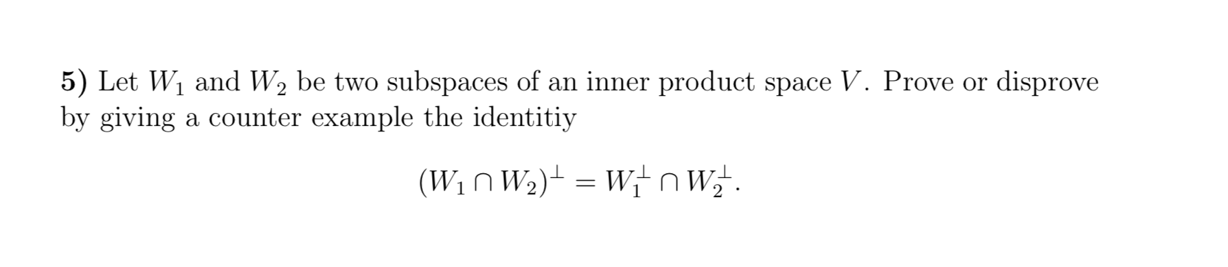 Solved 5) Let W1 and W2 be two subspaces of an inner product | Chegg.com
