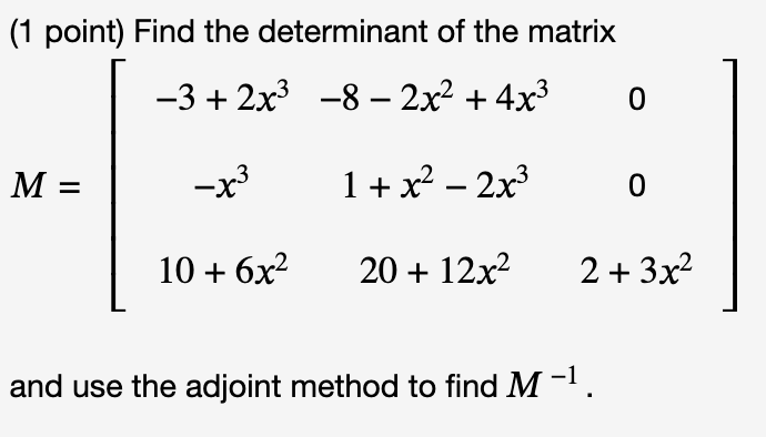 Solved (1 point) Find the determinant of the matrix | Chegg.com