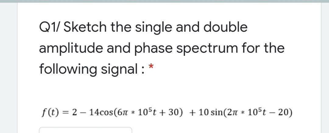 Solved Q1/ Sketch the single and double amplitude and phase | Chegg.com