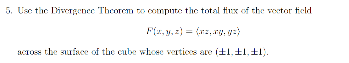 Solved Use the Divergence Theorem to compute the total flux | Chegg.com