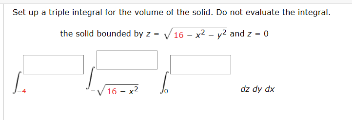 Solved Set up a triple integral for the volume of the solid. | Chegg.com
