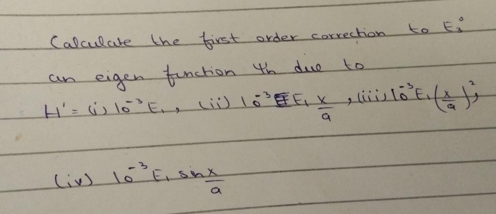 Solved Calculate The First Order Correction To E3 An Eigen