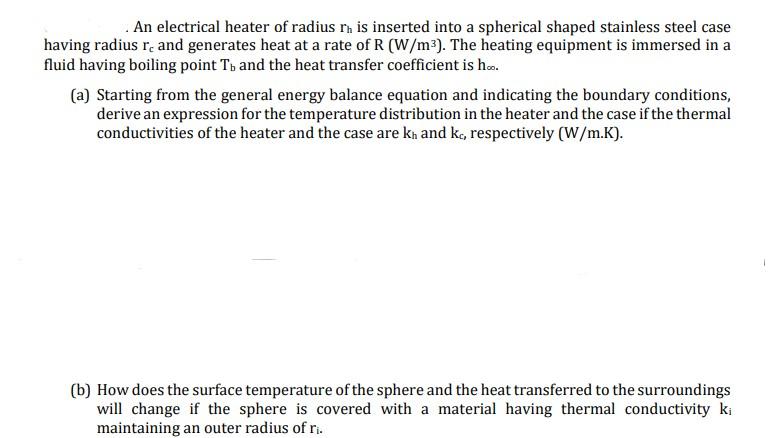 Solved . An electrical heater of radius This inserted into a | Chegg.com