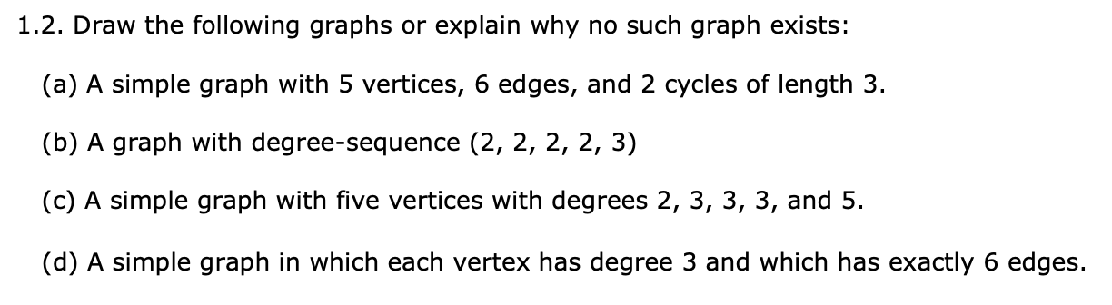Solved 1.2. Draw the following graphs or explain why no such | Chegg.com