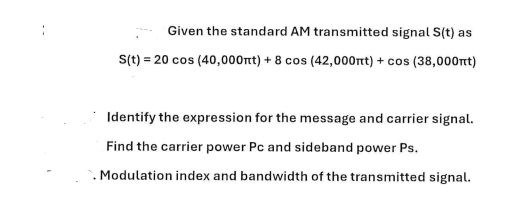 Solved Given the standard AM ﻿transmitted signal | Chegg.com