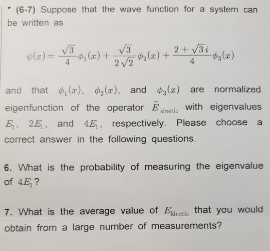 Solved (6-7) Suppose that the wave function for a system can | Chegg.com