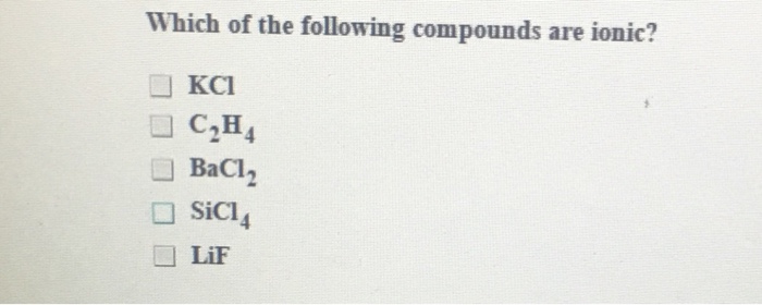 Solved Which of the following compounds are ionic? KCI | Chegg.com