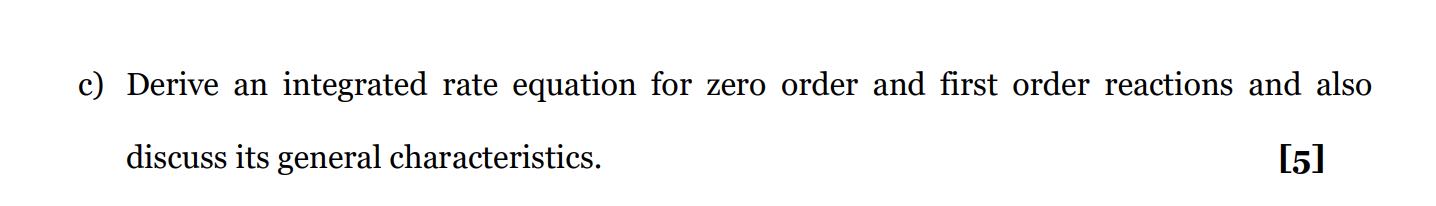 Solved c) Derive an integrated rate equation for zero order | Chegg.com