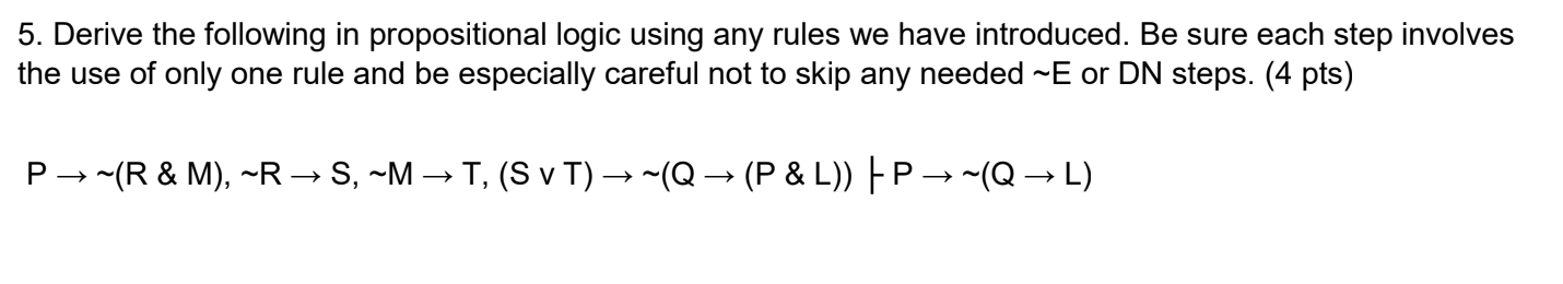 5. Derive the following in propositional logic using | Chegg.com