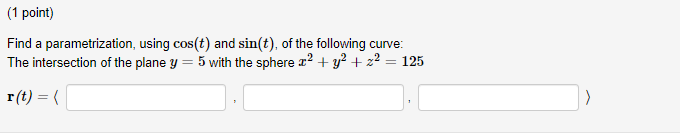 Solved (1 point) Find a parametrization, using cos(t) and | Chegg.com