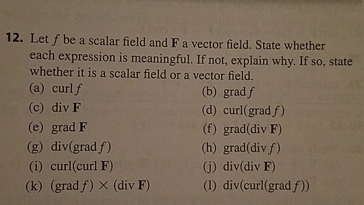 Solved 12. Let f be a scalar field and F a vector field. | Chegg.com