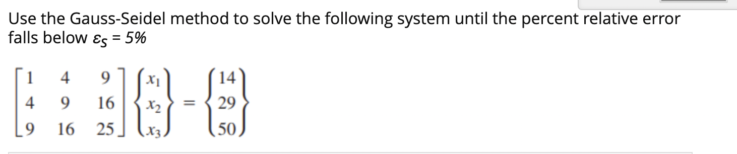 Solved Use The Gauss Seidel Method To Solve The Following 