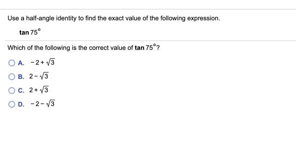Solved Use a half-angle identity to find the exact value of | Chegg.com