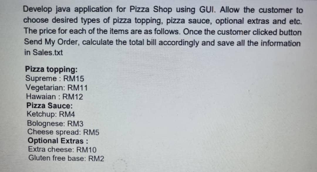 Solved Develop java application for Pizza Shop using GUI. | Chegg.com