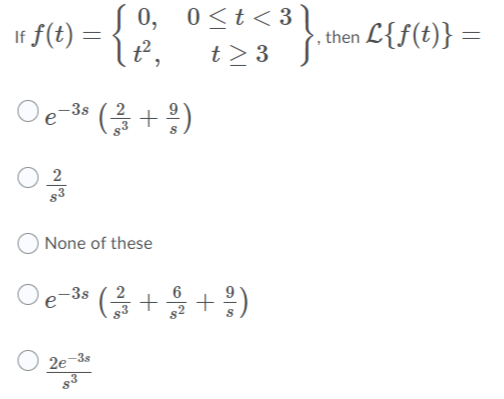 Solved If f(t) = So, 0 3 2 Oe-(+) 3 3 3s 2 $3 None of these | Chegg.com